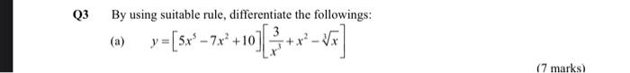 Solved Q3 By using suitable rule, differentiate the | Chegg.com