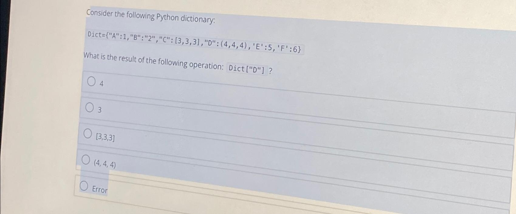 Solved Consider the following Python dictionary:What is the | Chegg.com