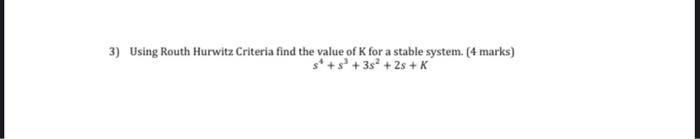 Solved 3) Using Routh Hurwitz Criteria find the value of K | Chegg.com