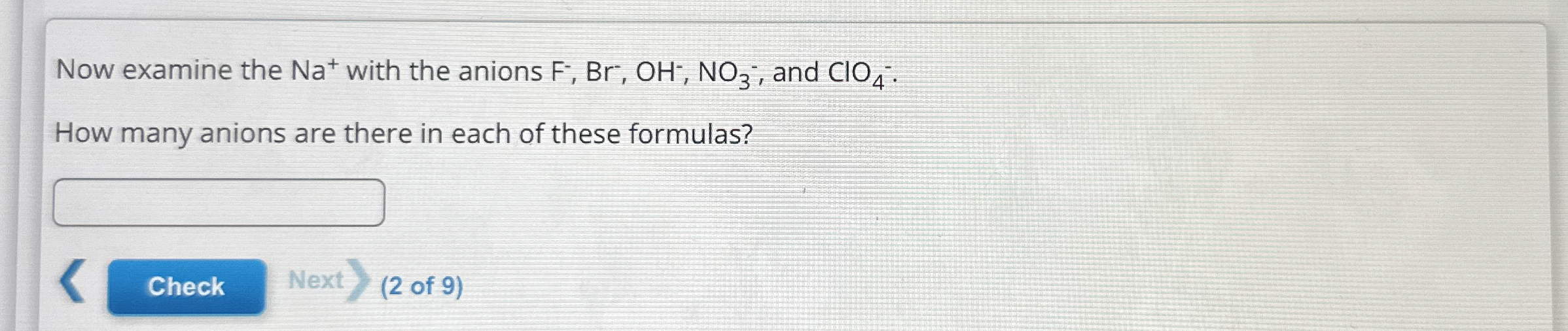 Solved Now examine the Na+with the anions F ; Br,OH-,NO3*, | Chegg.com