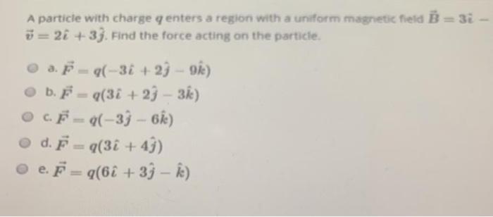 Solved A particle with charge q enters a region with a | Chegg.com