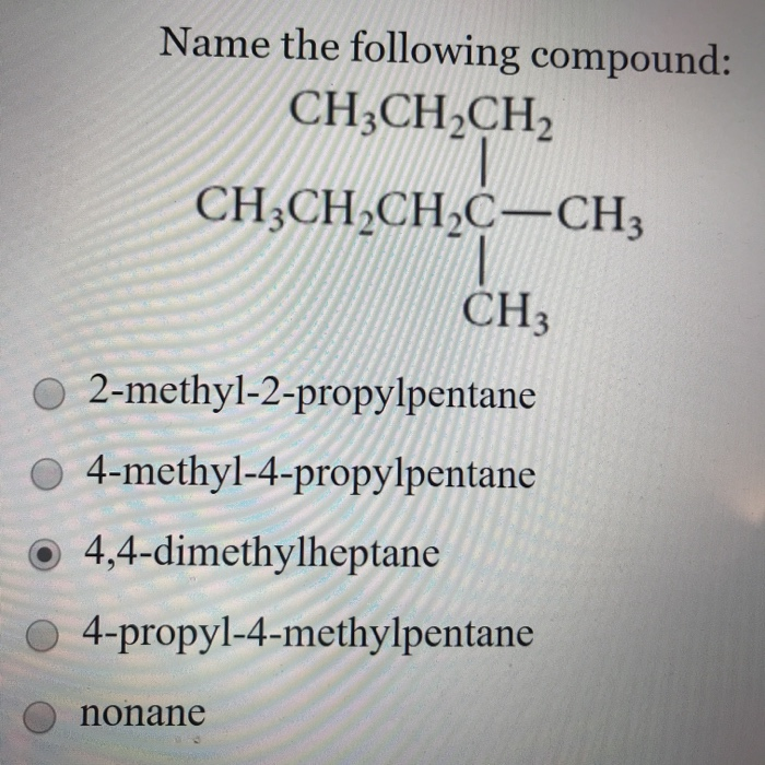 Solved Name the following compound: CH3CH2CH2 CH3CH2CH2C-CH3 | Chegg.com