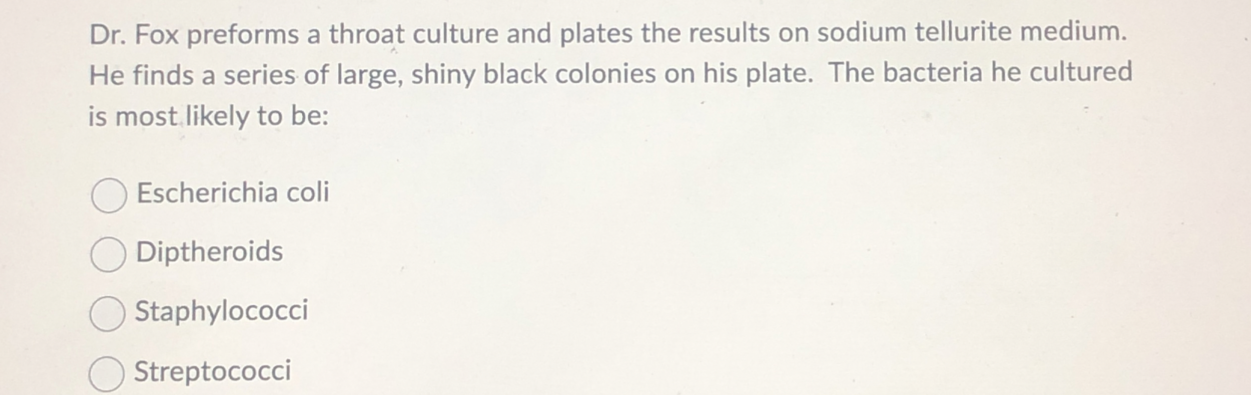 Solved Dr. ﻿Fox preforms a throat culture and plates the | Chegg.com