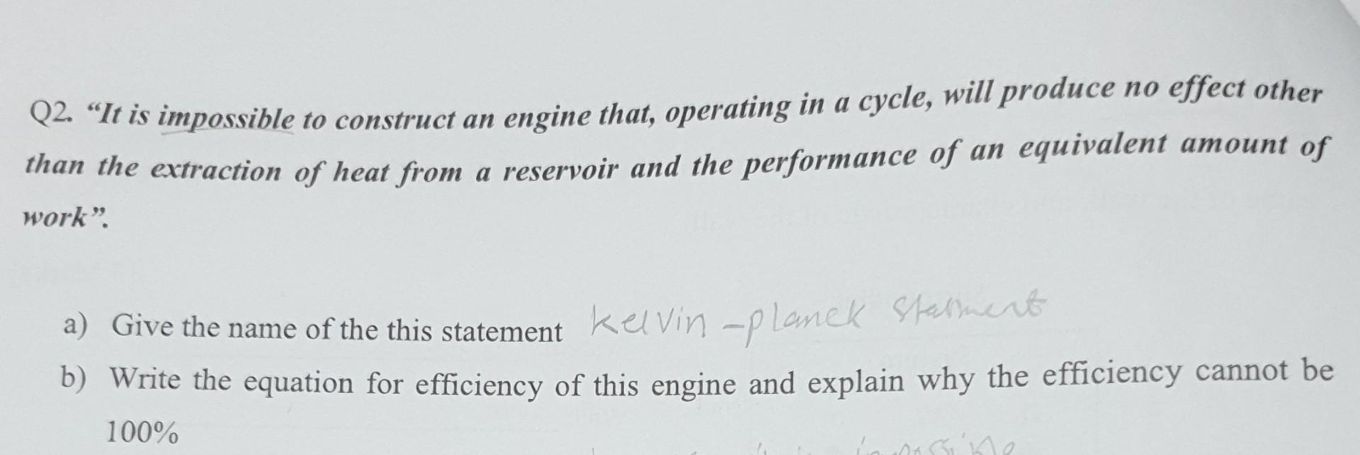Solved Q2. “It is impossible to construct an engine that, | Chegg.com