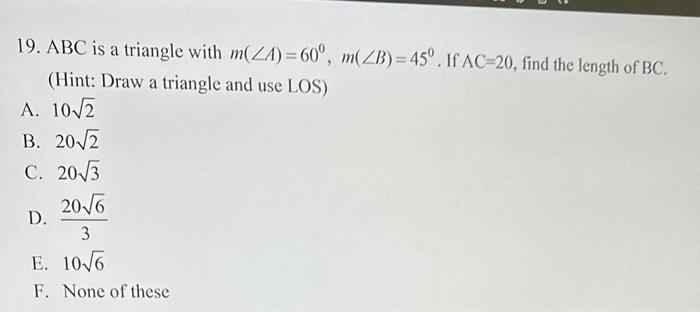 Solved 19. ABC is a triangle with m(∠A)=60∘,m(∠B)=45∘. If | Chegg.com
