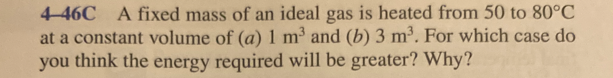 Solved 4-46C A fixed mass of an ideal gas is heated from 50 | Chegg.com