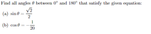 Solved Find all angles θ ﻿between 0° ﻿and 180° ﻿that satisfy | Chegg.com