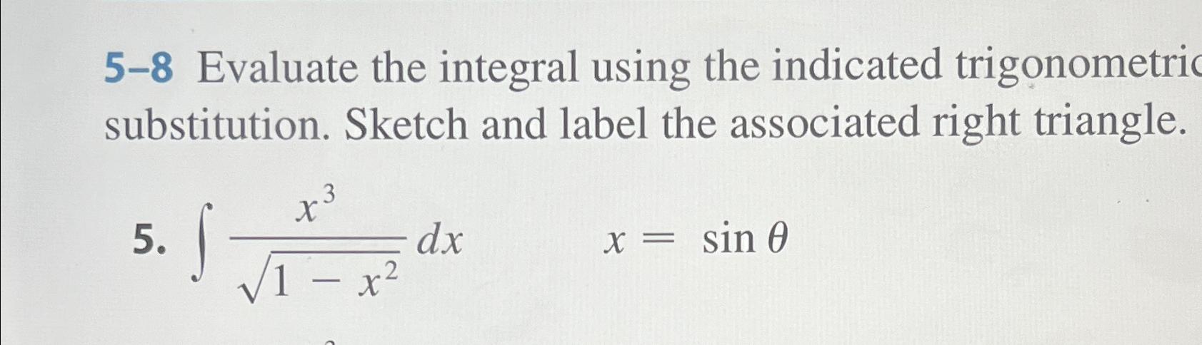 Solved 5-8 ﻿Evaluate the integral using the indicated | Chegg.com