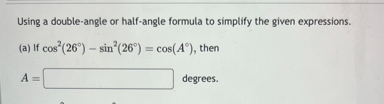 Solved Using a double-angle or half-angle formula to | Chegg.com