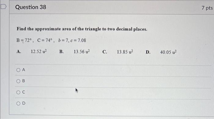Solved Find the approximate area of the triangle to two | Chegg.com