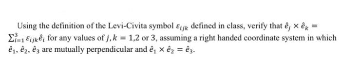 Solved Using the definition of the Levi-Civita symbol εijk | Chegg.com
