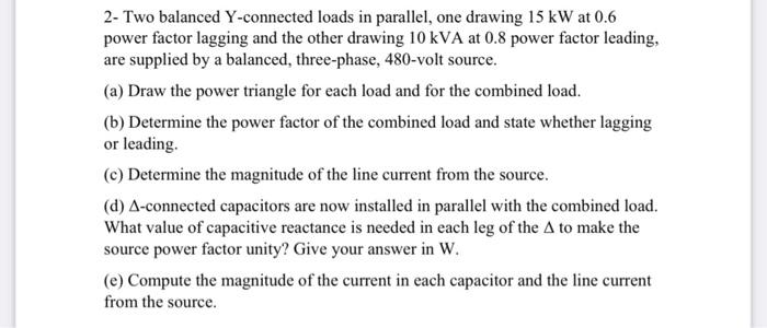 Solved 2- Two balanced Y-connected loads in parallel, one | Chegg.com