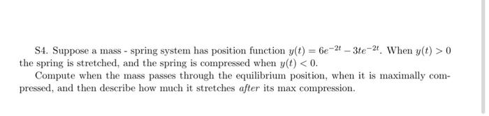 Solved S4. Suppose a mass - spring system has position | Chegg.com