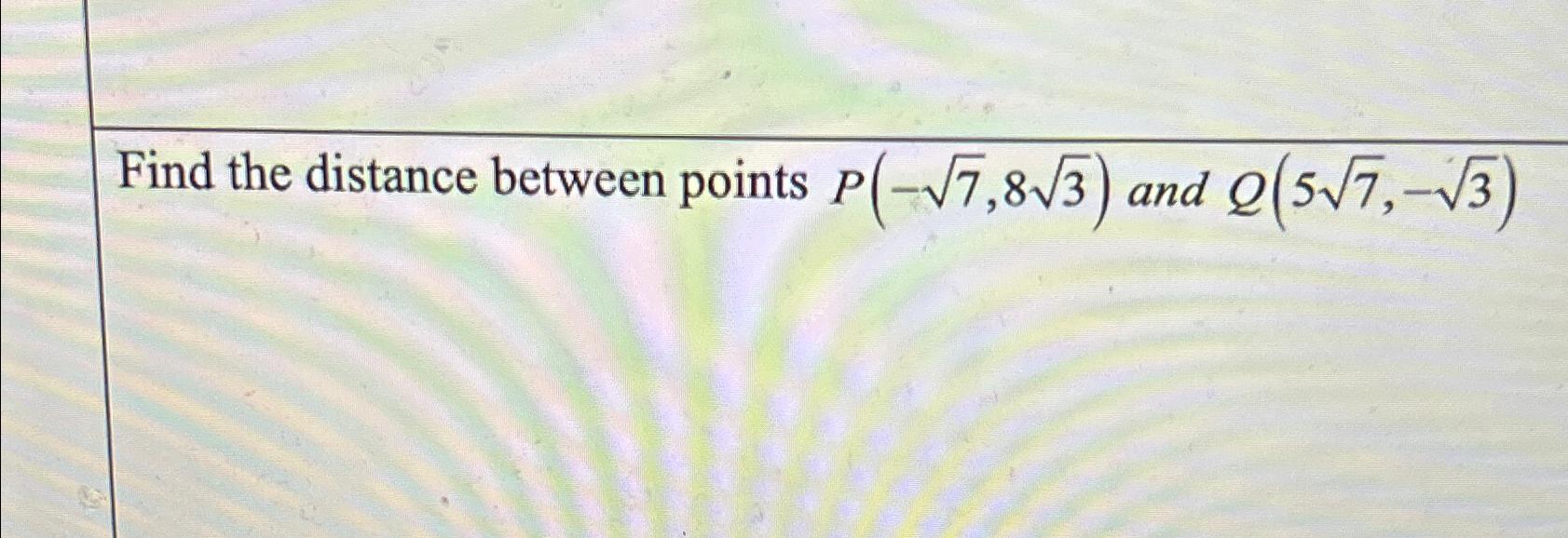 Solved Find the Find the distance between points P(-72,832) | Chegg.com