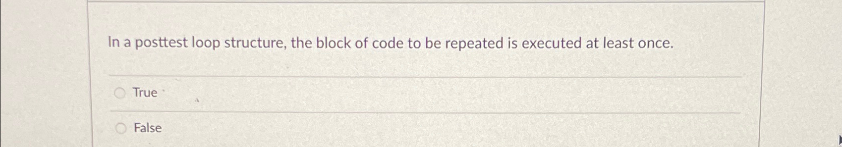 Solved In a posttest loop structure, the block of code to be | Chegg.com