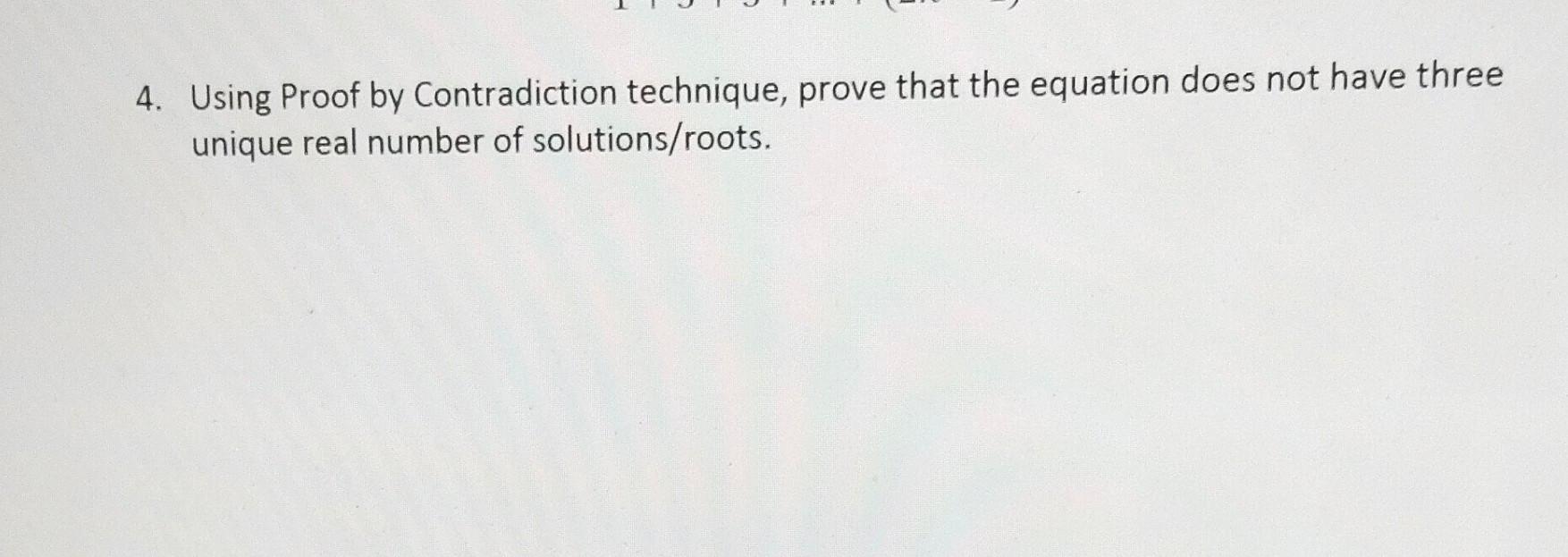 Solved 4. Using Proof by Contradiction technique, prove that | Chegg.com