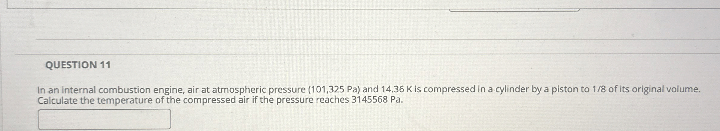 Solved QUESTION 11In an internal combustion engine, air at | Chegg.com