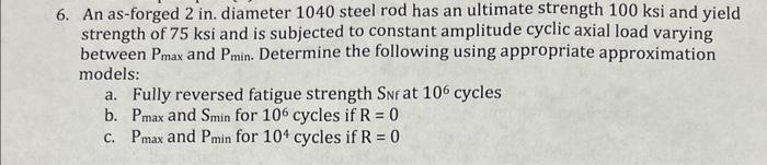 Solved 6. An as-forged 2in. diameter 1040 steel rod has an | Chegg.com