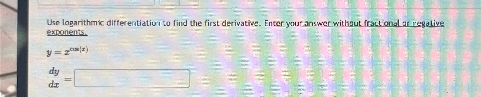 Solved Use logarithmic differentiation to find the first | Chegg.com
