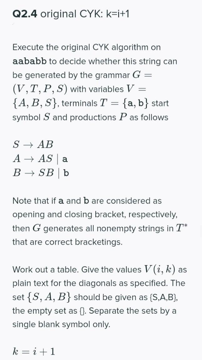 Solved Q2 CYK algorithm The CYK algorithm recognises strings | Chegg.com
