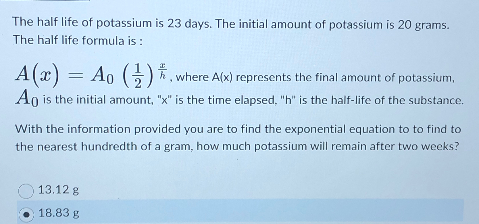 Solved The half life of potassium is 23 ﻿days. The initial | Chegg.com
