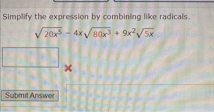 Solved Simplify the expression by combining like radicals. | Chegg.com