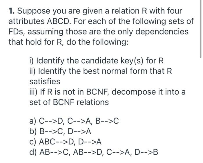 Solved 1. Suppose you are given a relation R with four | Chegg.com