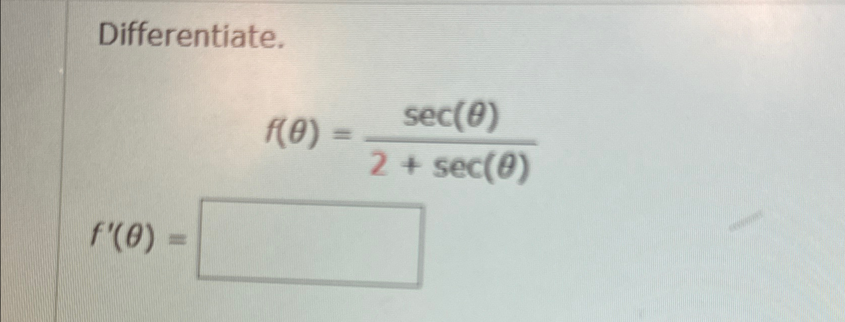 Solved Differentiate.f(θ)=sec(θ)2+sec(θ) | Chegg.com