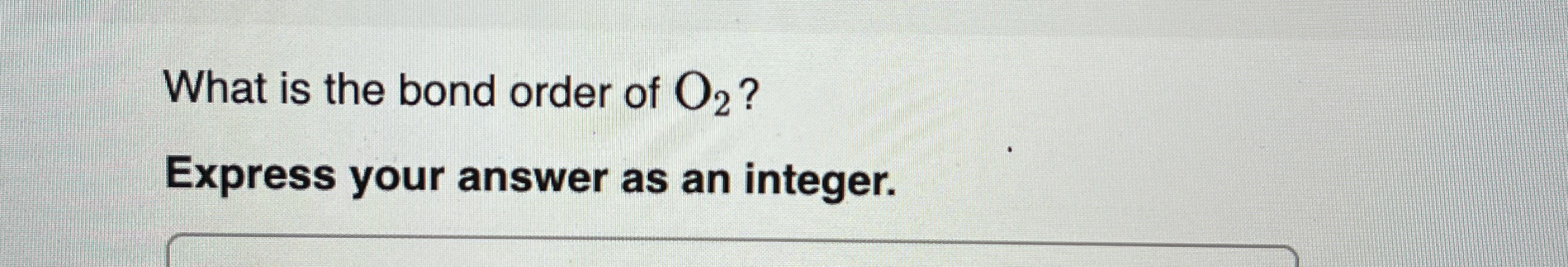 Solved What is the bond order of O2 ?Express your answer as | Chegg.com