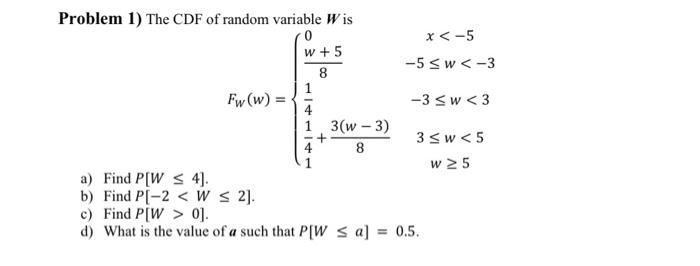 Solved Problem 1) The CDF of random variable W is | Chegg.com