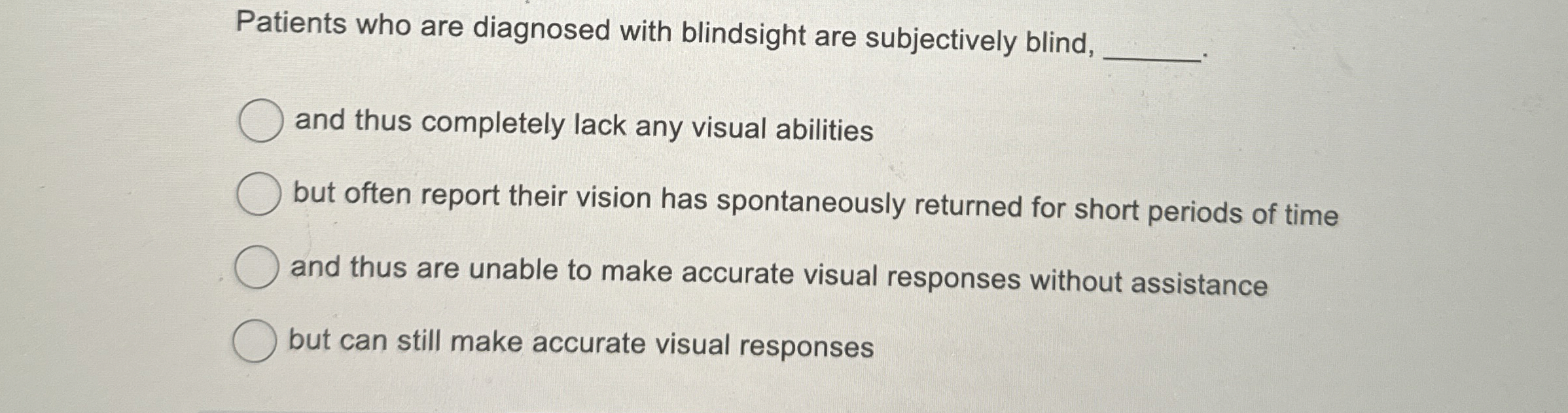 Solved Patients who are diagnosed with blindsight are | Chegg.com