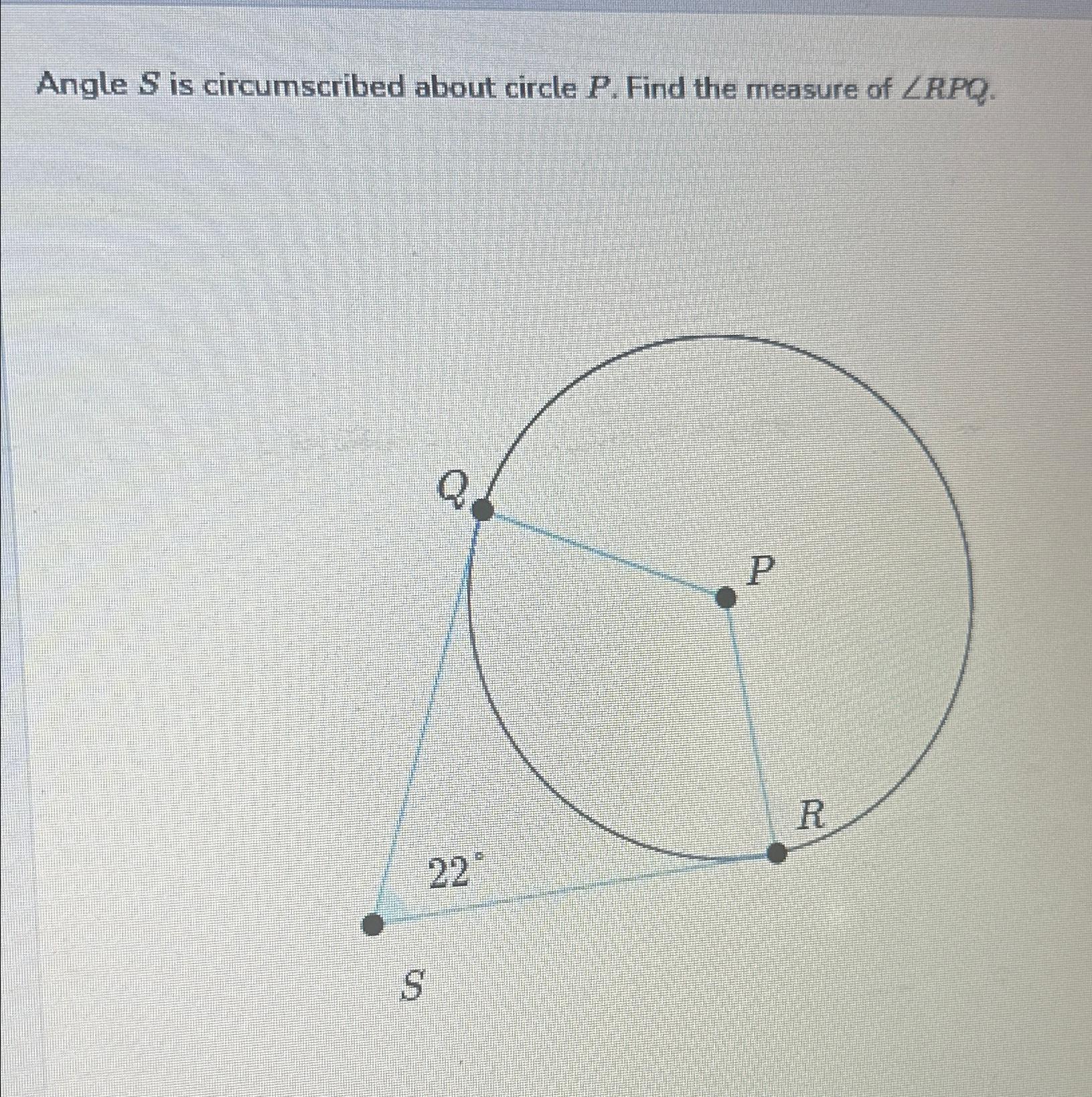 Solved Angle S ﻿is circumscribed about circle P. ﻿Find the | Chegg.com