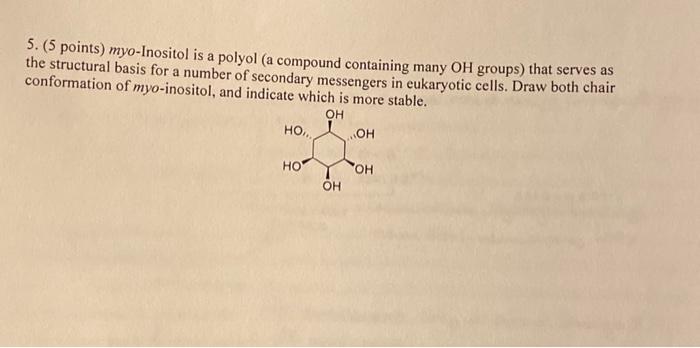 Solved 5. (5 points) myo-Inositol is a polyol (a compound | Chegg.com