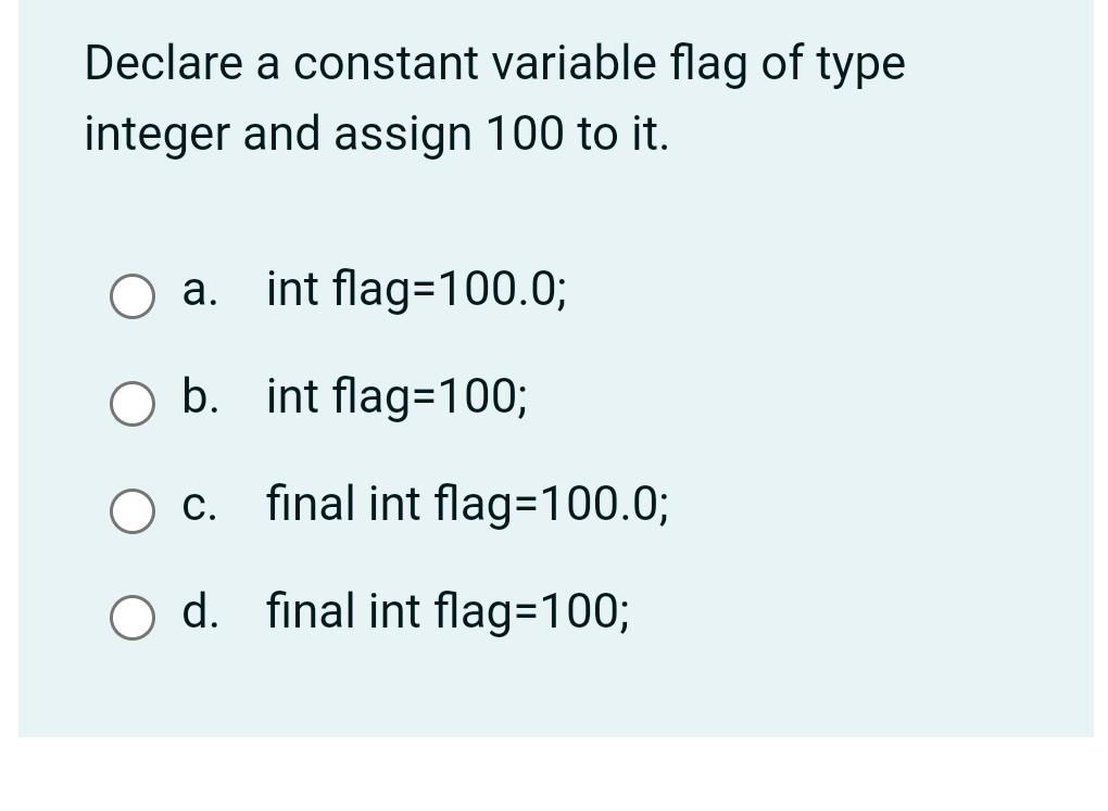 Solved Declare a constant variable flag of type integer and | Chegg.com