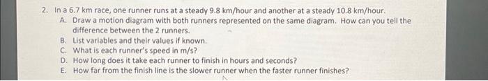 Solved 2. In a 6.7 km race, one runner runs at a steady 9.8 | Chegg.com
