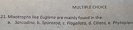 Solved MULTIPLE CHOICE21. ﻿Mixotrophs like Euglena are | Chegg.com