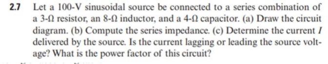 Solved 2.7 Let a 100−V sinusoidal source be connected to a | Chegg.com
