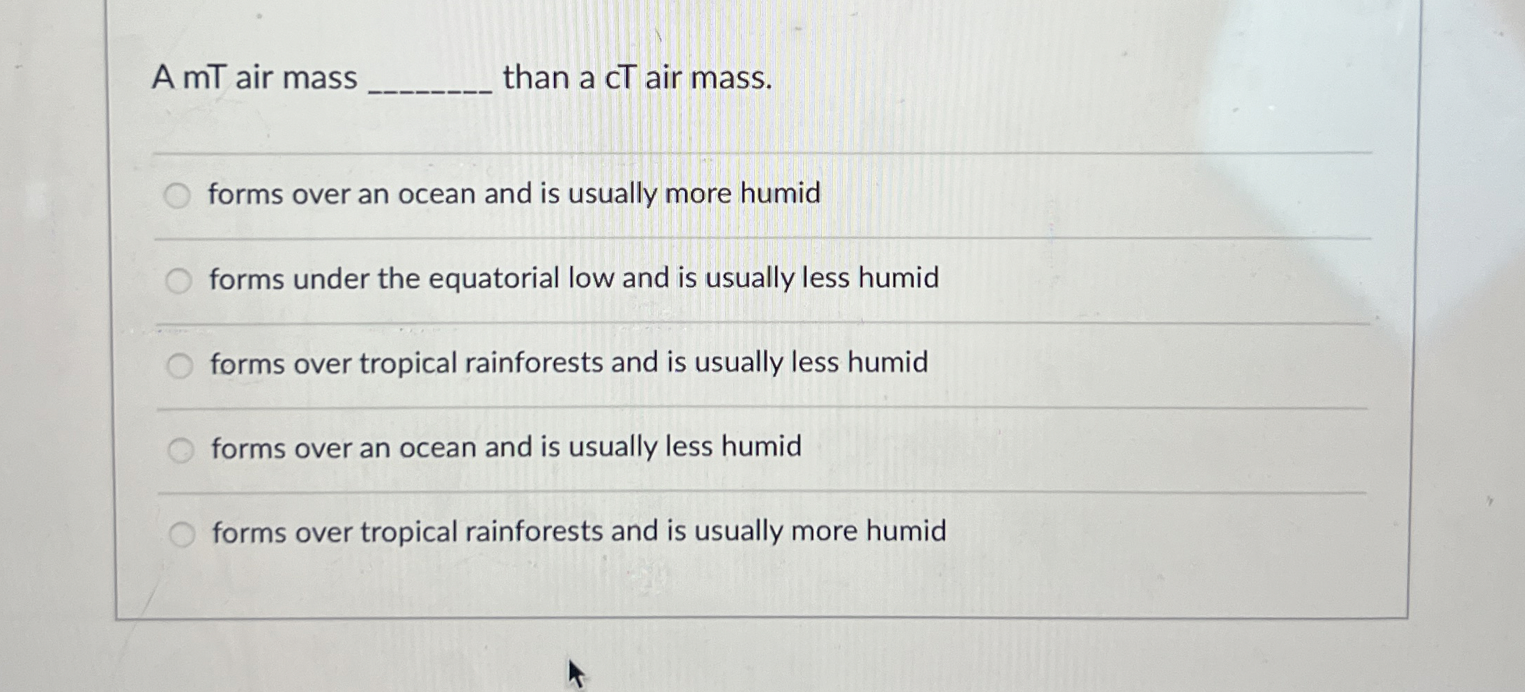 Solved A mT air mass than a cT air mass.forms over an ocean | Chegg.com