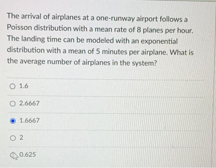 Solved The arrival of airplanes at a one-runway airport | Chegg.com
