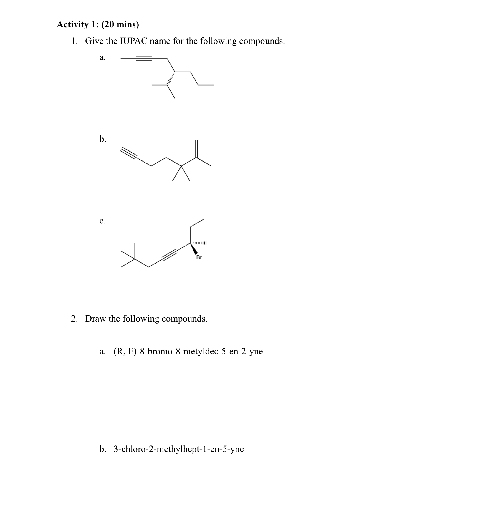 Activity 1: (20 ﻿mins)Give the IUPAC name for the | Chegg.com