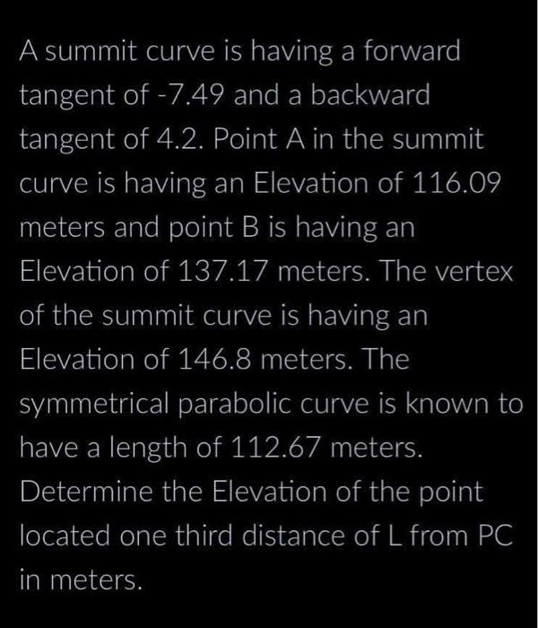 Solved A summit curve is having a forward tangent of -7.49 | Chegg.com