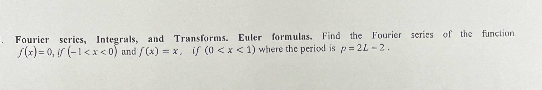 Solved Fourier series, Integrals, and Transforms. Euler | Chegg.com