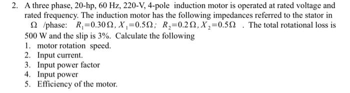 Solved 2. A three phase, 20-hp, 60 Hz,220−V,4-pole induction | Chegg.com