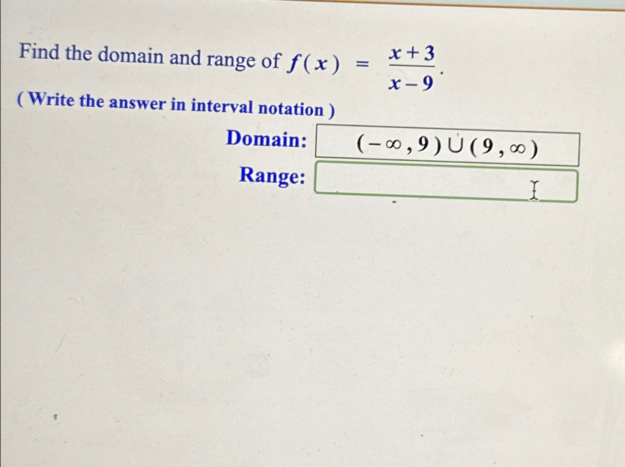 Solved Find the range of f(x)=x+3x-9.(Write the answer in | Chegg.com