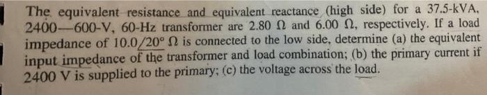 Solved The Equivalent Resistance And Equivalent Reactance