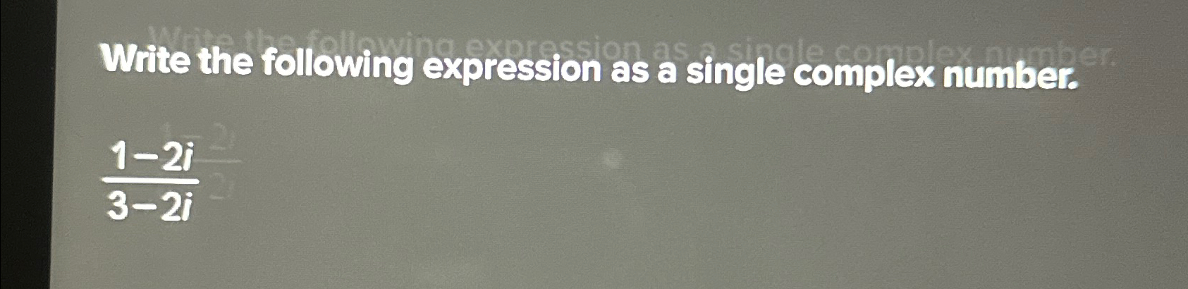 Solved Write the following expression as a single complex | Chegg.com