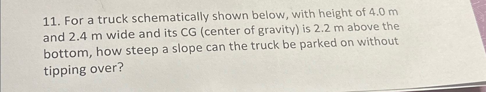 Solved For a truck schematically shown below, with height of | Chegg.com