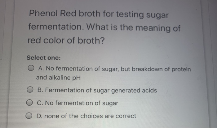 Solved Phenol Red broth for testing sugar fermentation. What | Chegg.com