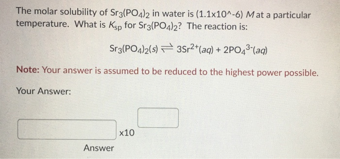 Solved The molar solubility of Sr3(PO4)2 in water is | Chegg.com