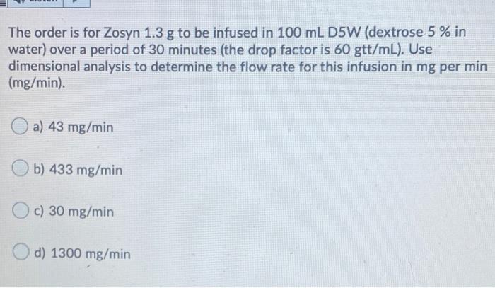 Solved The order is for Zosyn 1.3 g to be infused in 100 mL | Chegg.com